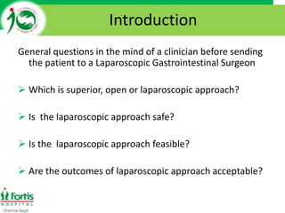 Dr Pradeep Jain Fortis Hospital - Current Applications of Lap in GI ...