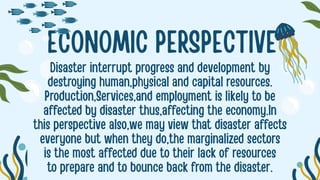 Effects of Disasters in One's Life and Disaster Perspectives | PPTX