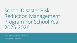 disaster risk reduction management program for academic year 2025-2026 | PPTX