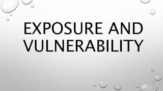 Exposed elements and dimensions of vulnerability.pptx