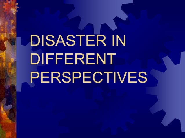 Drrr2 - DISASTER IN DIFFERENT PERSPECTIVES.pptx