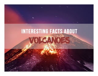 All About Volcanoes and Volcanic Eruptions | PDF | Geography | Science