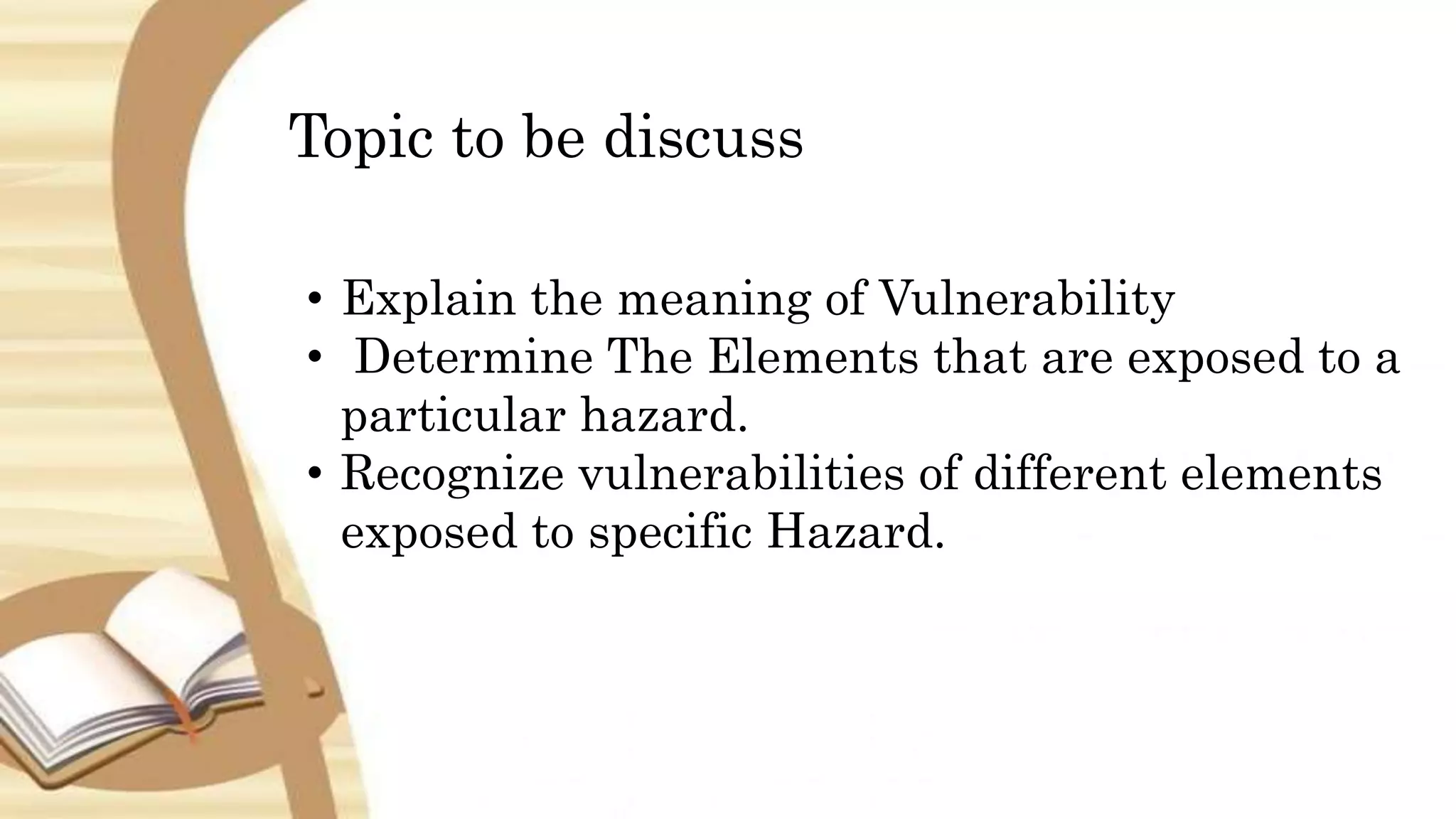 Vulnerability, Elements exposed to a hazard.pptx