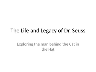 Dr_Seuss_Presentation about his life and outline | PPT