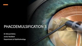 Dr shivani Phacoemulsification steps 3.pptx | First Aid | Injuries