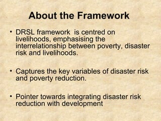 Disaster Resistant Sustainable Livelihoods(DRSL):a policy framework | PPT