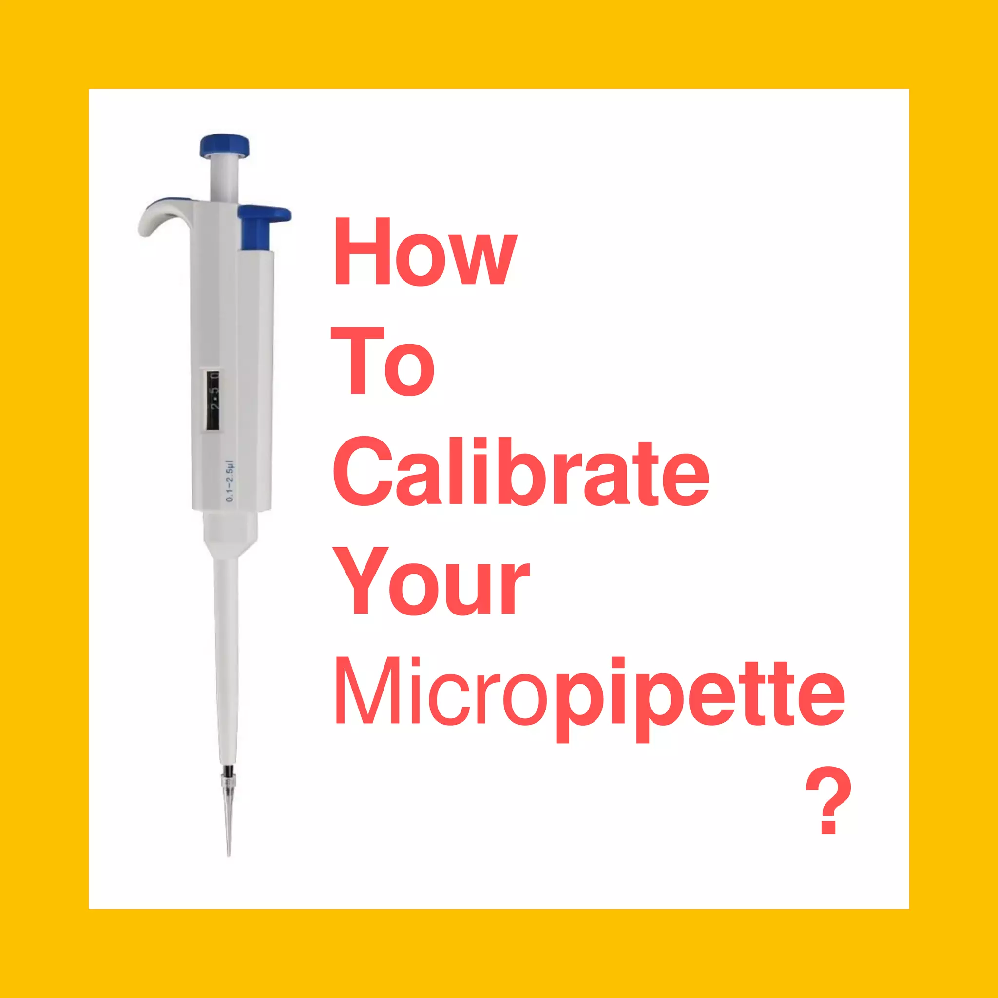 How To Calibrate Your Micropipette | PDF