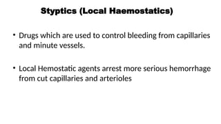 Drugs used as styptics, detail pharmacology of the drugs used as ...