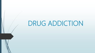 DRUG-ADDICTION-PPT.pptx