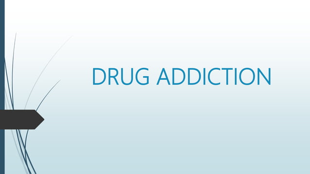DRUG-ADDICTION-PPT.pptx