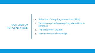 Drug drug interactions in geriatric patients sm | PPT