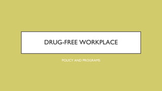 DRUG-FREE WORKPLACE v1.0.pptx