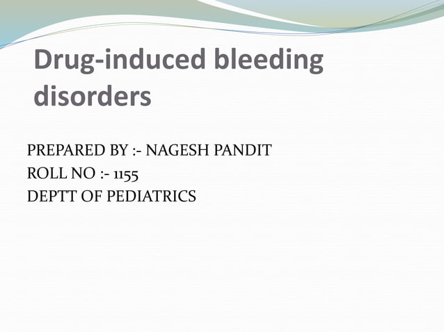 Drug induced bleeding disorders | PPTX