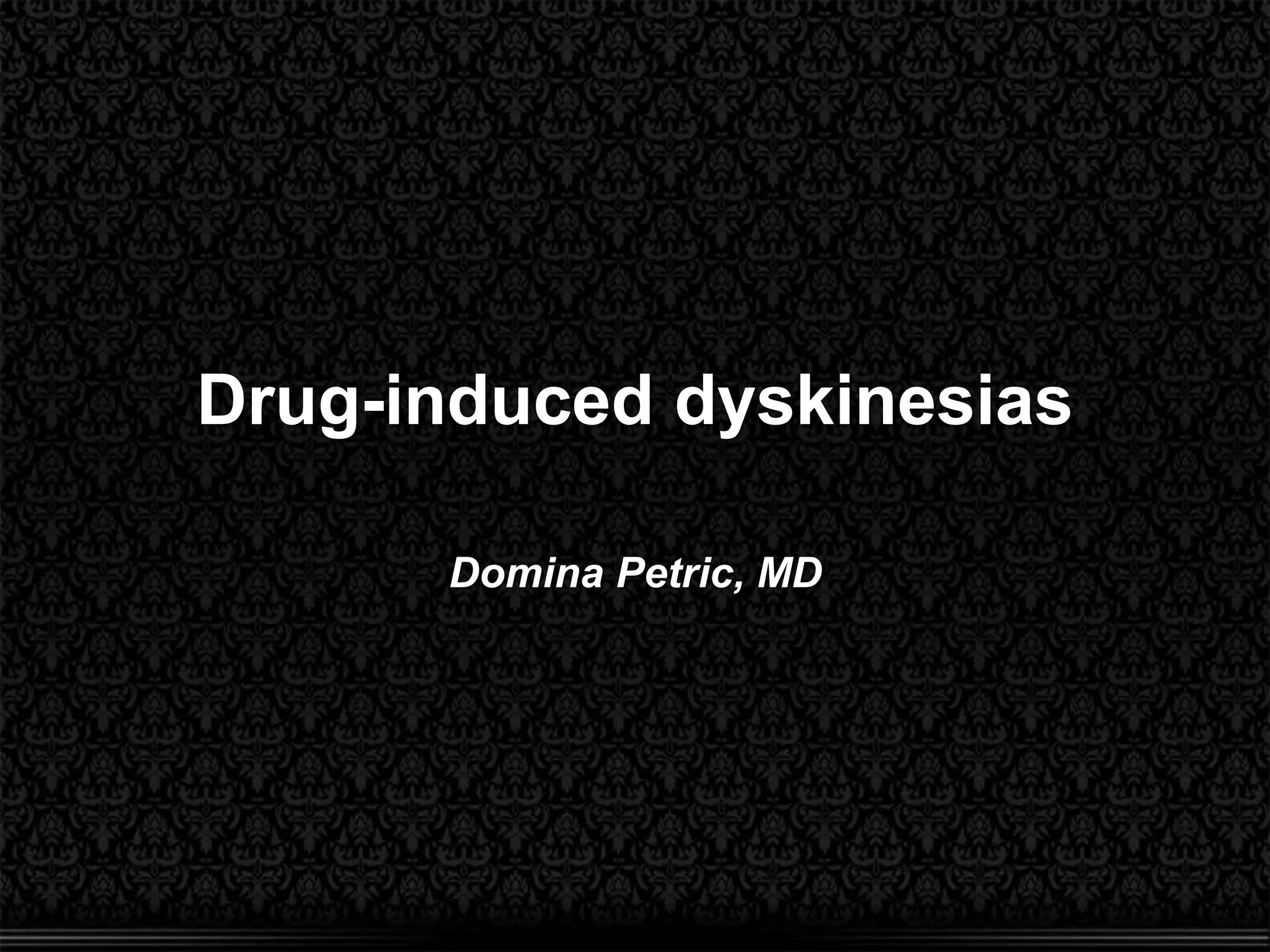 Drug induced dyskinesias | PPSX