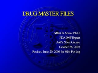 Drug Master Files for FDA/CDER | PPT