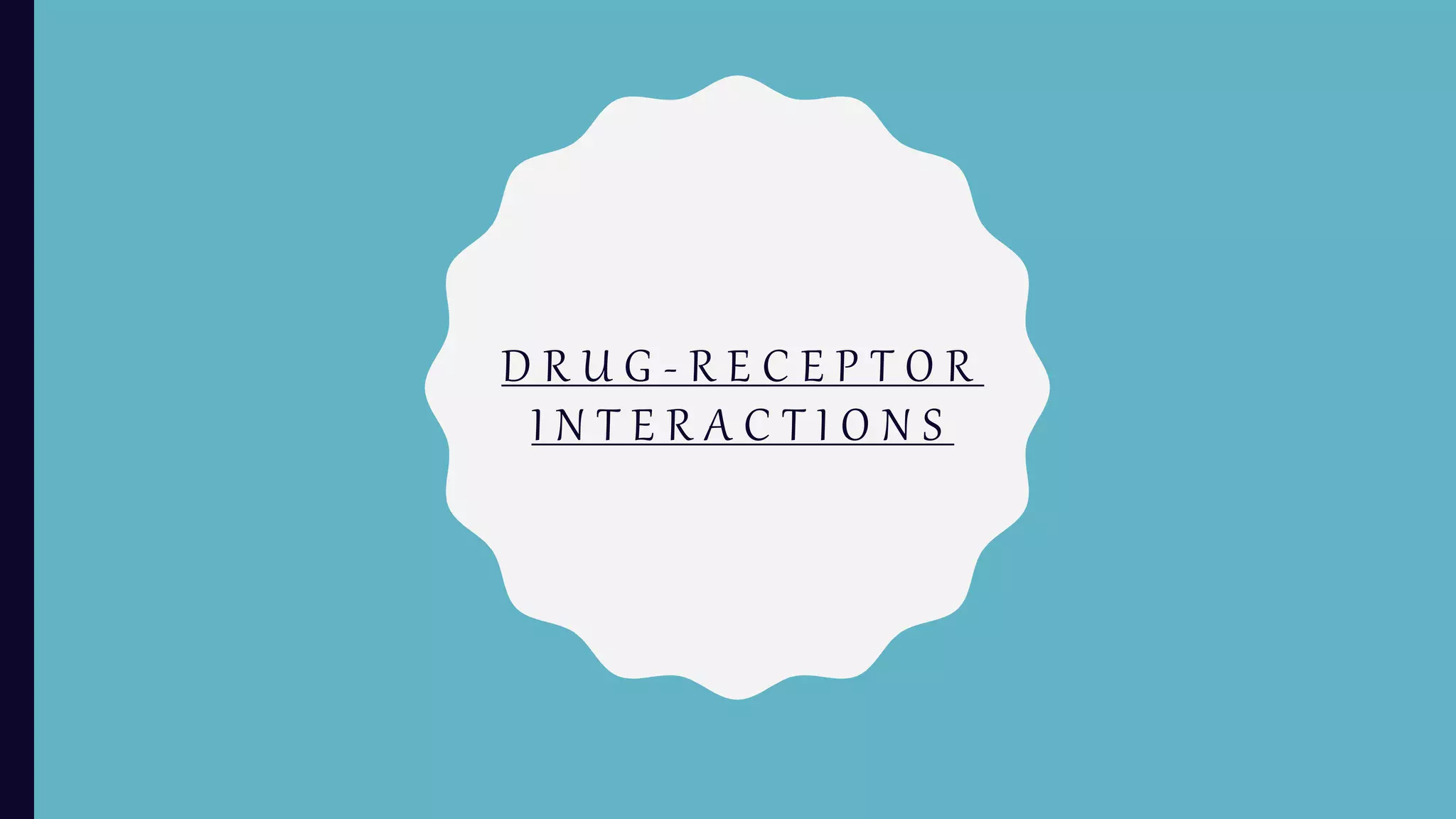 Drug receptor interactions | PPTX