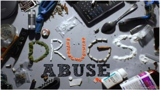 Drug abuse | PPTX