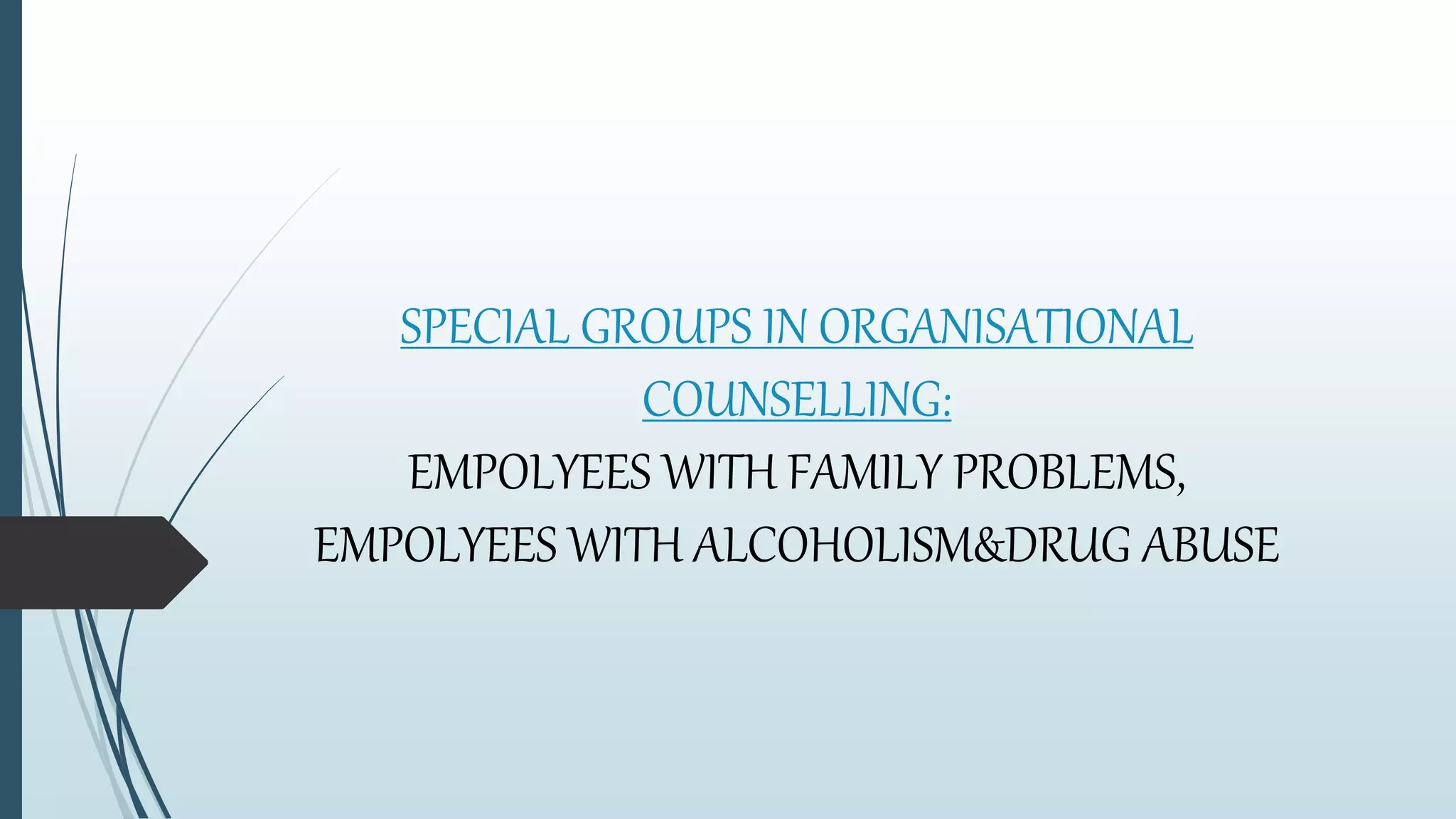SPECIAL GROUPS IN ORGANISATIONAL COUNSELLING | PPTX