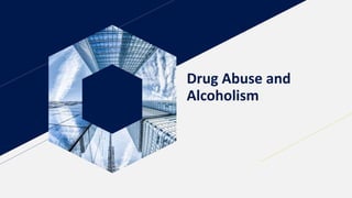 Drug abuse and alcoholism | PPTX