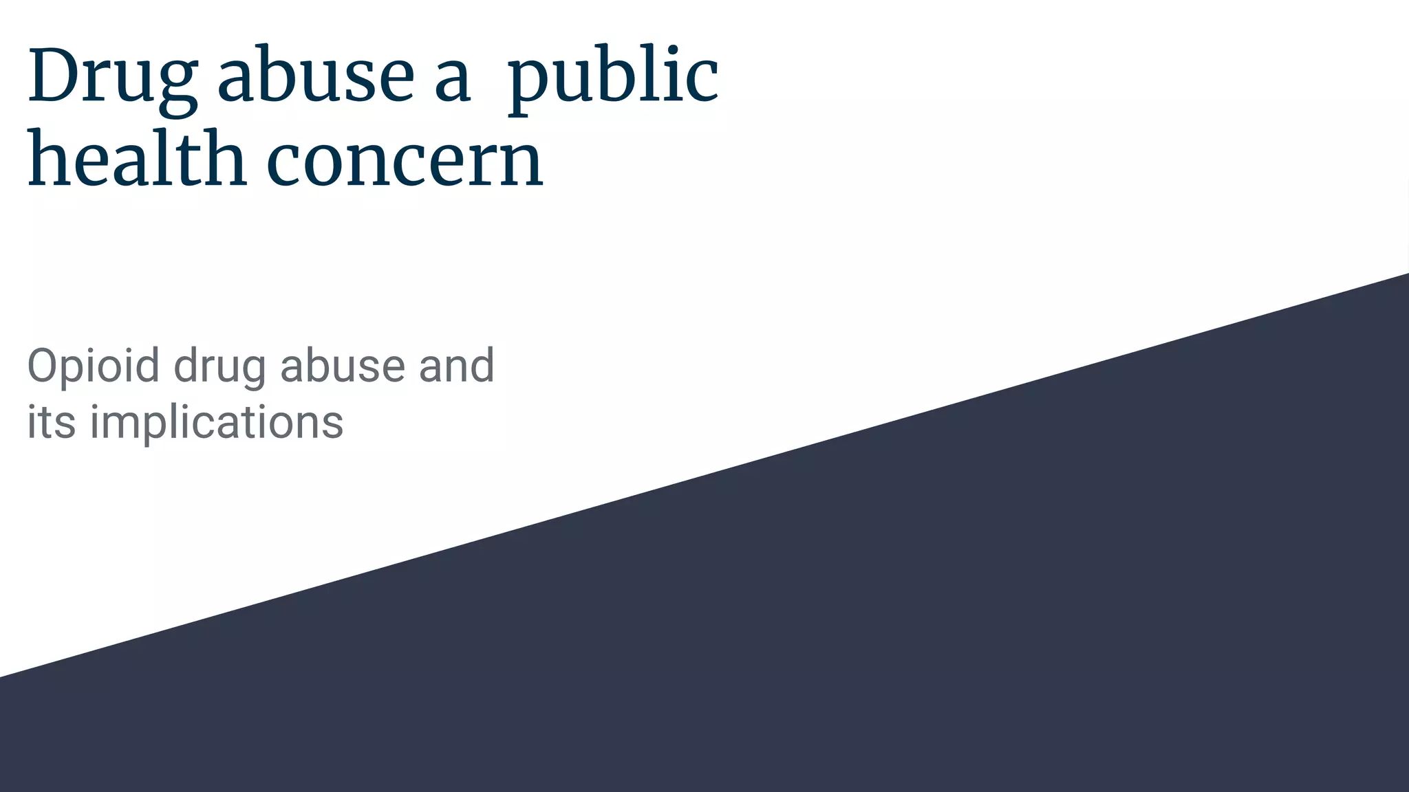 Drug abuse a public health concern | PPTX