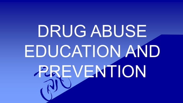 DRUG ABUSE EDUCATION AND PREVENTION.pptx | Illegal Drugs, Tobacco ...