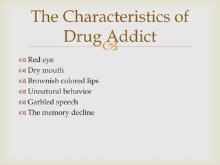 Drug addict | PPTX