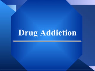 Drug addiction | PPT