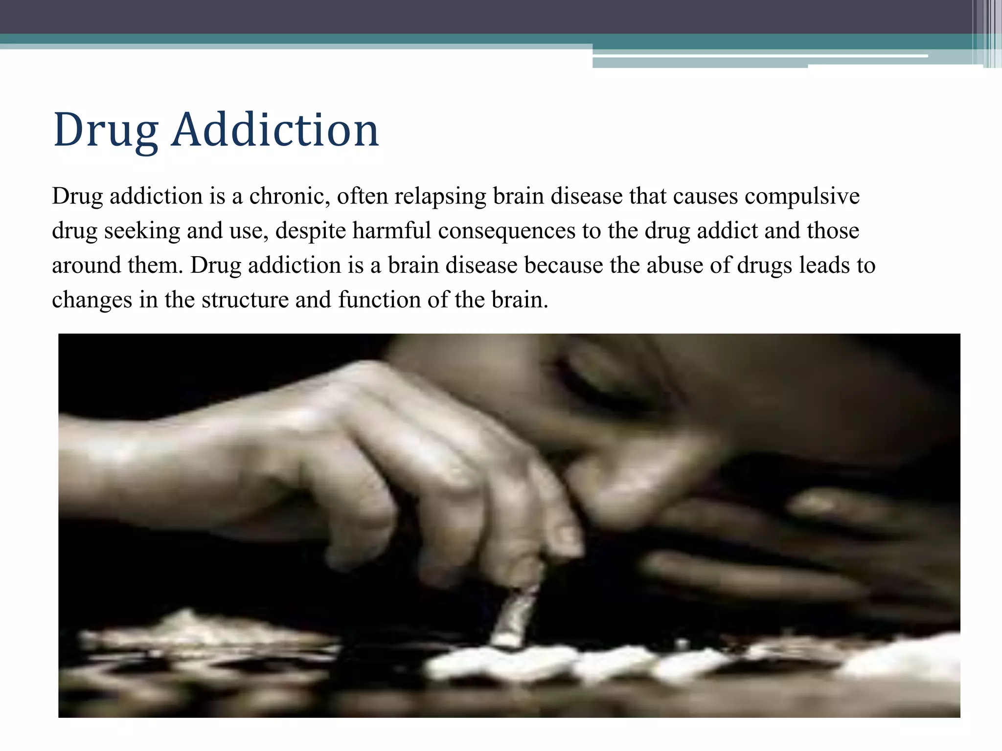 Drug addiction pptx | PPTX