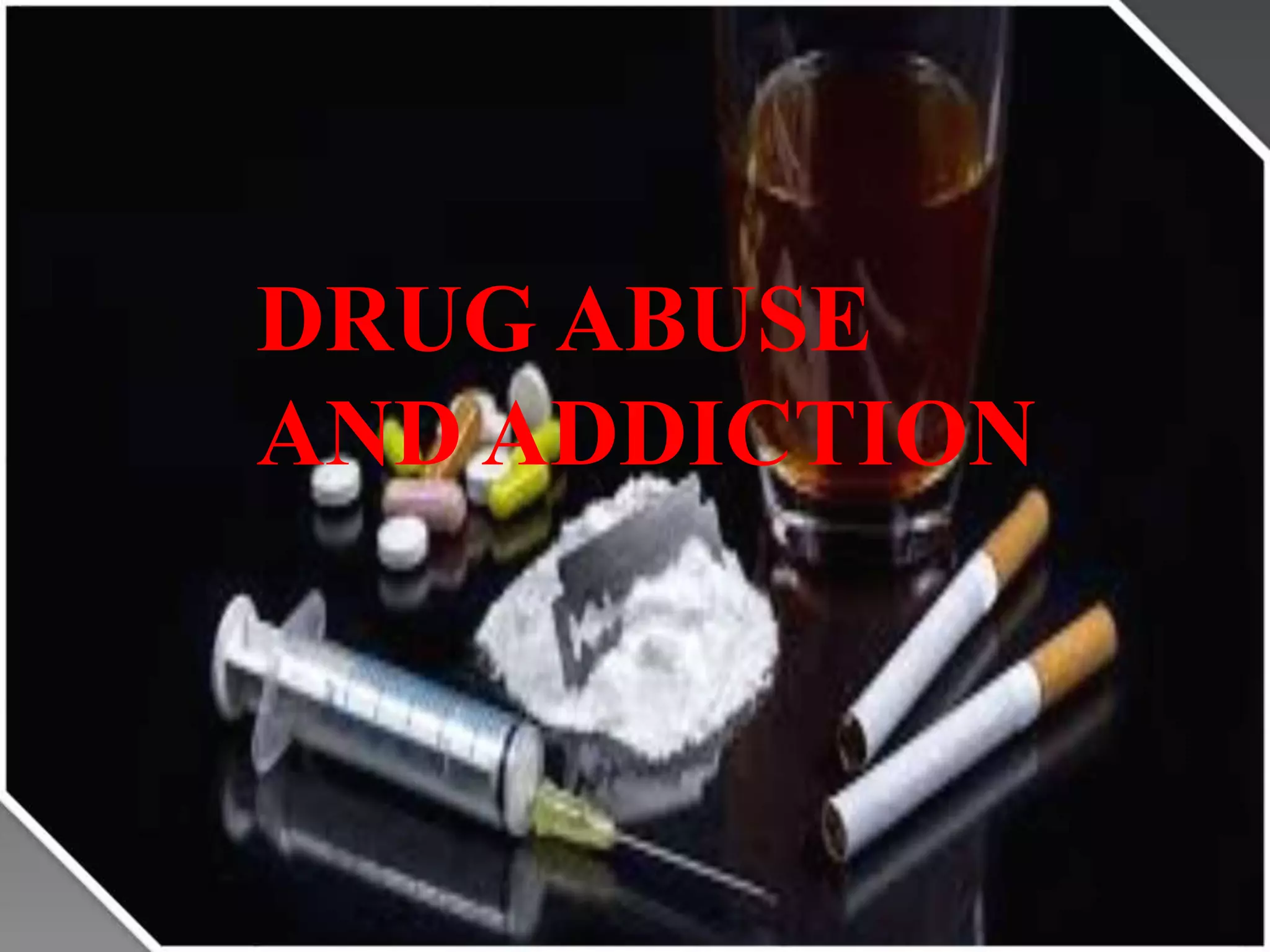 Drug addiction | PPTX