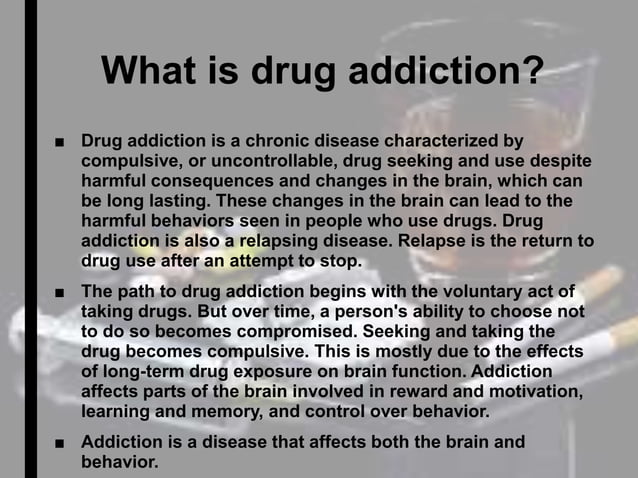 D ru g addiction | PPTX | Substance Abuse | Diseases and Conditions
