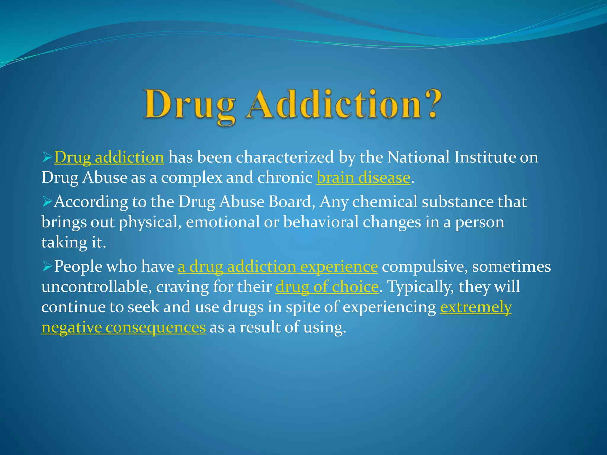 Drug addiction Causes, effect & Types | PPTX