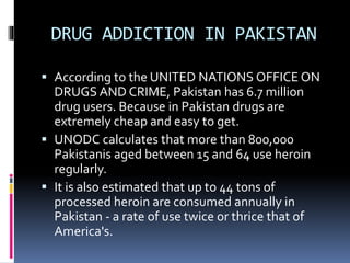 Drug addiction in Pakistan | PPTX