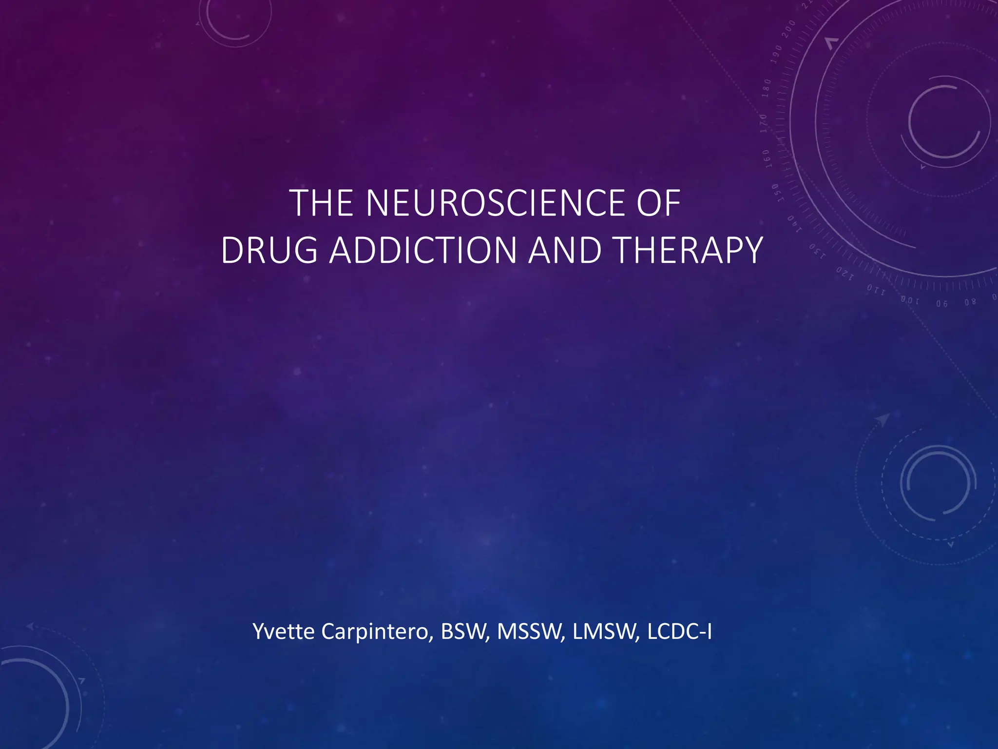 The Neuroscience of Drug Addiction and Therapy | PPTX