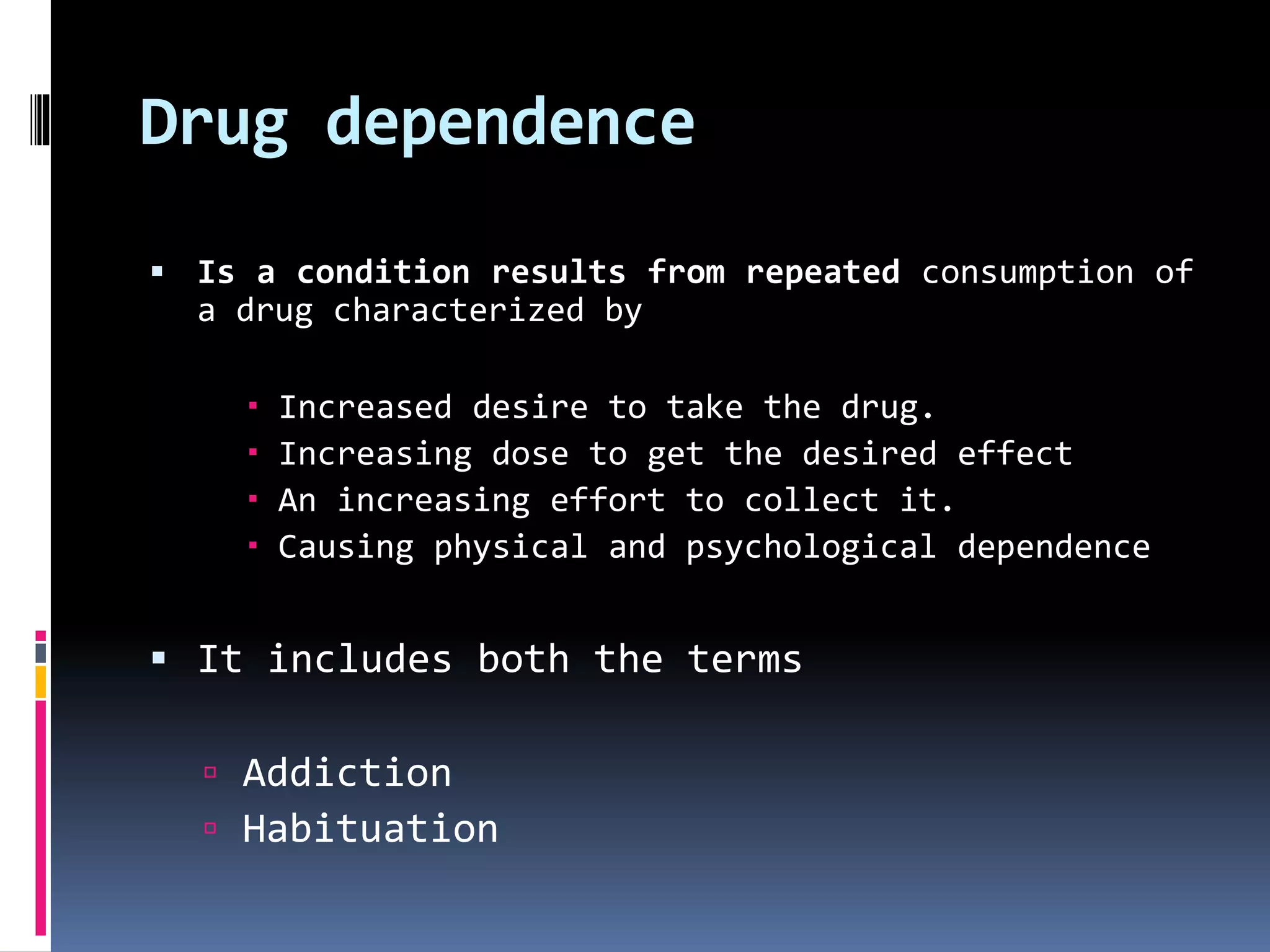 Drug addiction a& dependence | PPTX