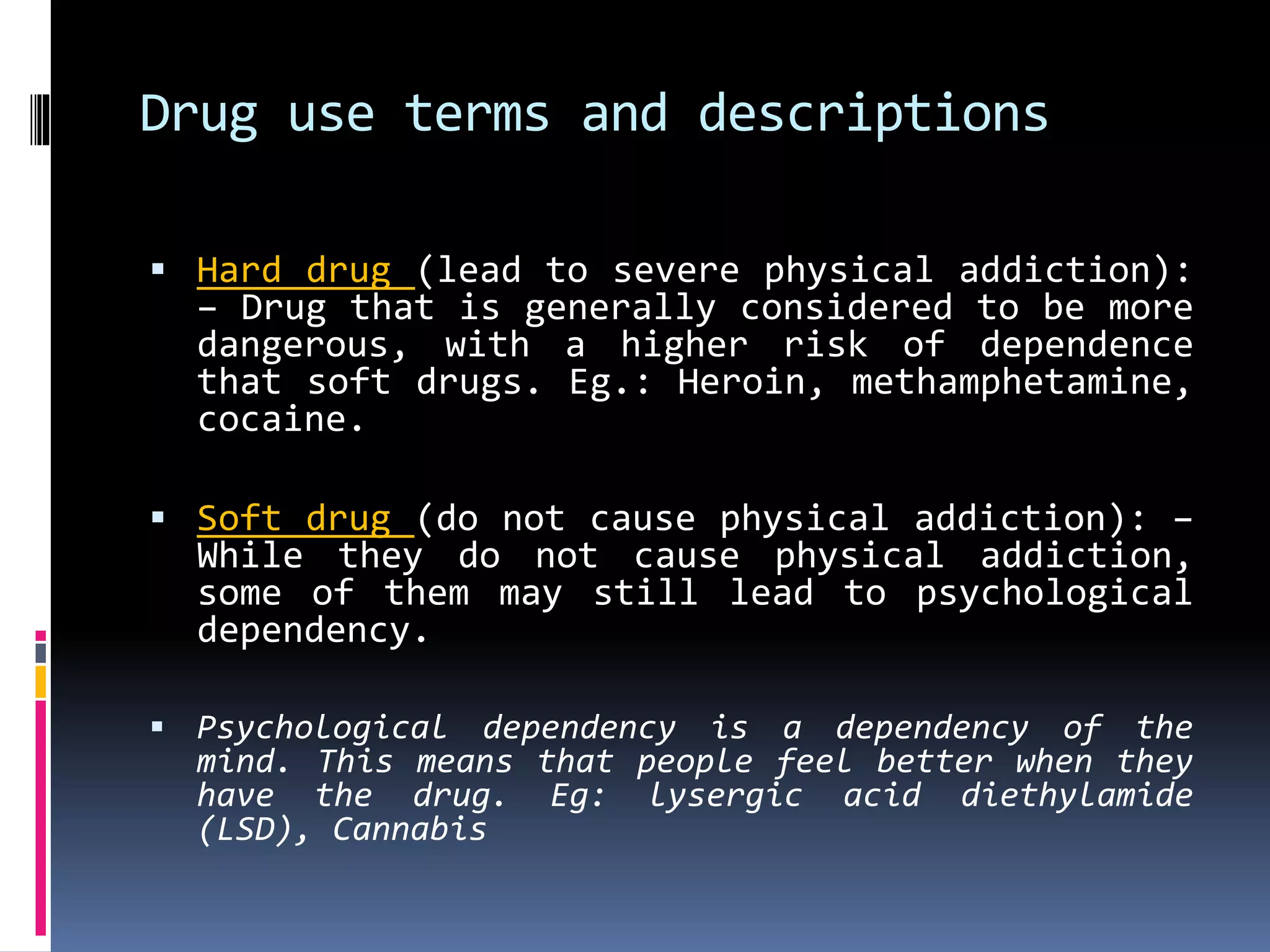 Drug addiction a& dependence | PPTX