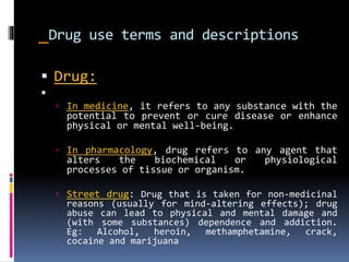 Drug addiction a& dependence | PPTX