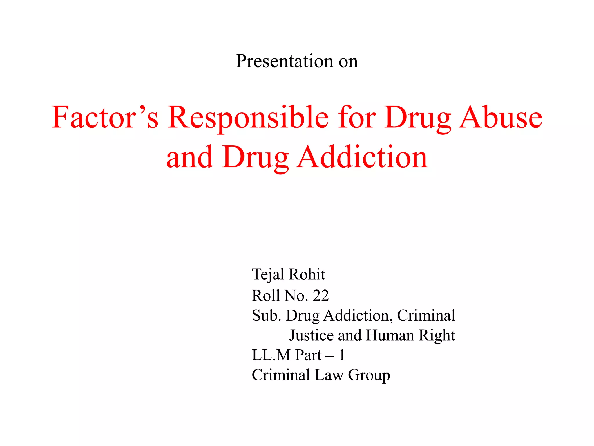 Drug addiction and drug abuse ppt | PPTX