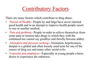 Drug addiction and drug abuse ppt | PPTX