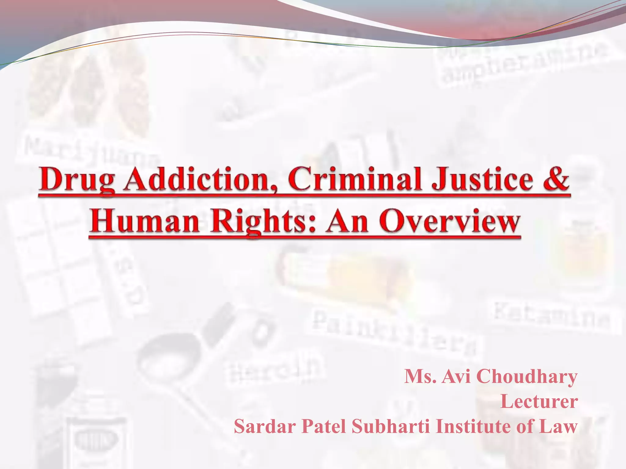 Drug addiction, Criminal justice & Human Rights | PPTX | Illegal Drugs ...