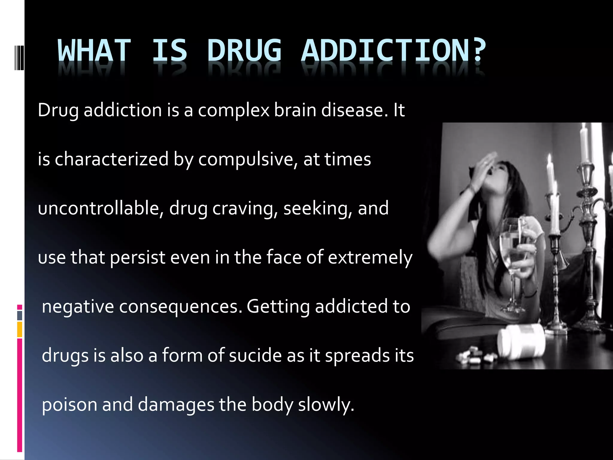 Drug addiction in pakistan | PPTX