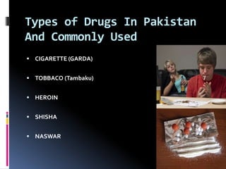 Drug addiction in pakistan | PPTX