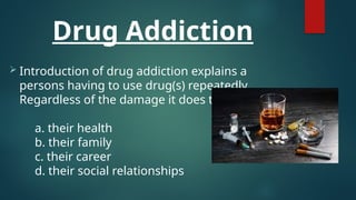 Drug Addiction Presentation ...