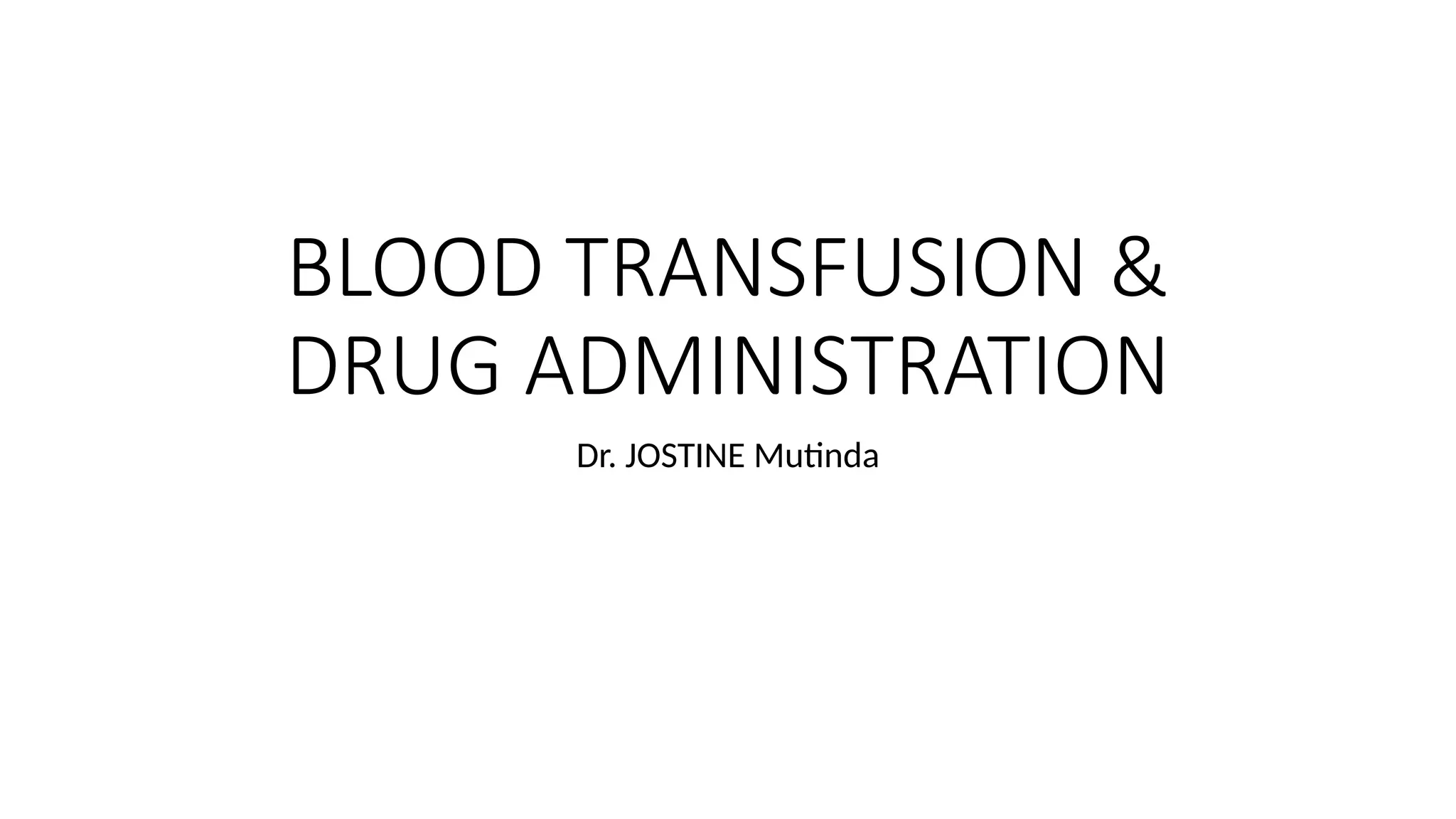 Drug administration & Blood transfusion.pptx