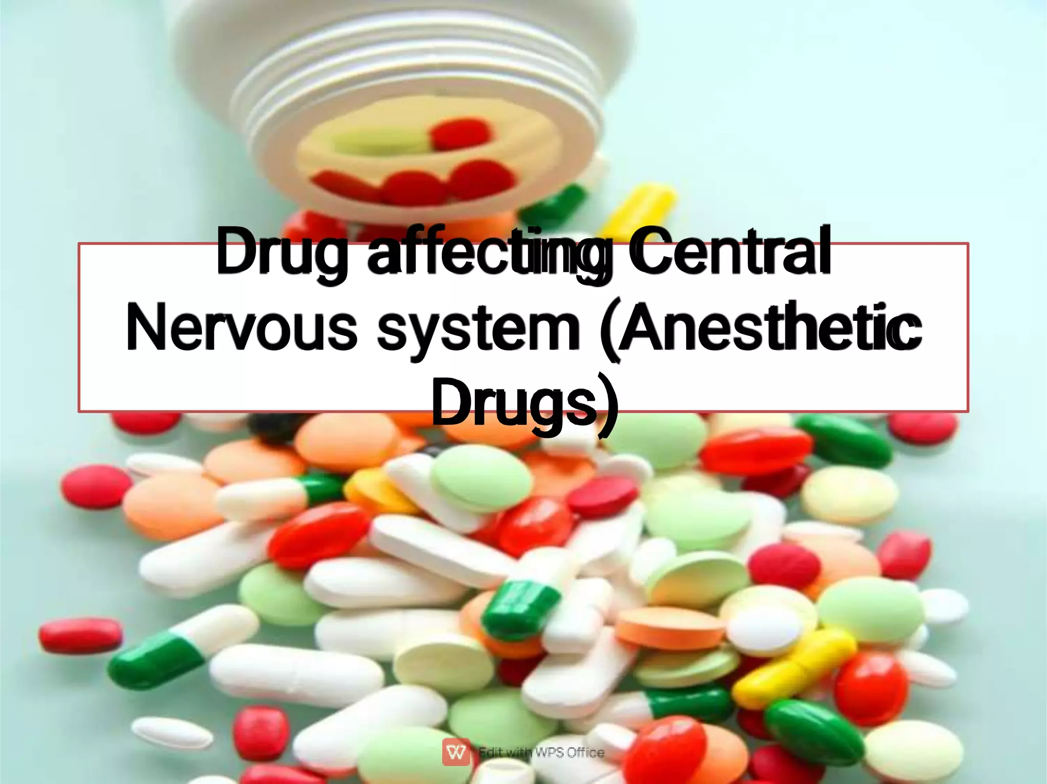 'Drug affecting CNS (Anesthetic Drugs.ppt'-converted.pptx