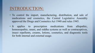 Drug and Cosmetic Act,1940 and its Rules 1945.pptx