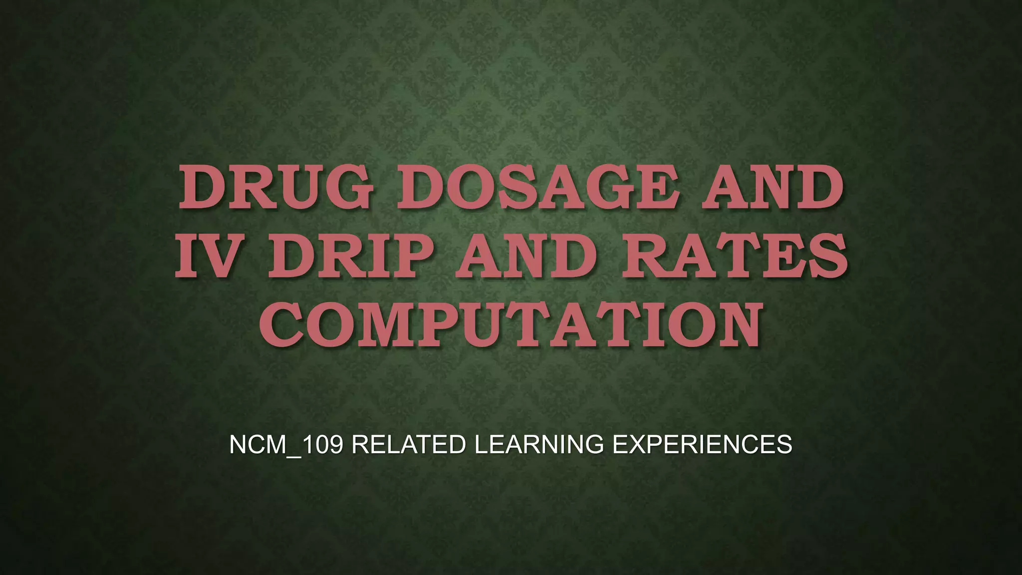 DRUG AND IV FLUID COMPUTATION.pptx