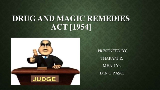 Drug and magic remedies act [1954]
