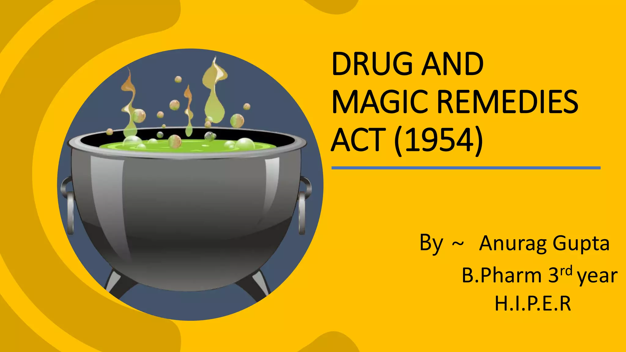 Drug and magic remedies act (1954) | PPTX