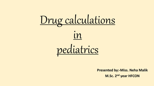 Pediatric Drug calculations |drug calculation formulas | PPTX