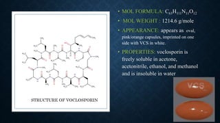 Drug presentation on VOCLOSPORIN | PPTX